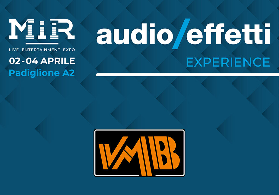Audio Effetti Experience al MIR Tech 2023 con VMB