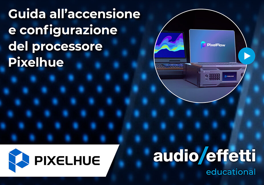Guida all'accensione e configurazione del processore Pixelhue
